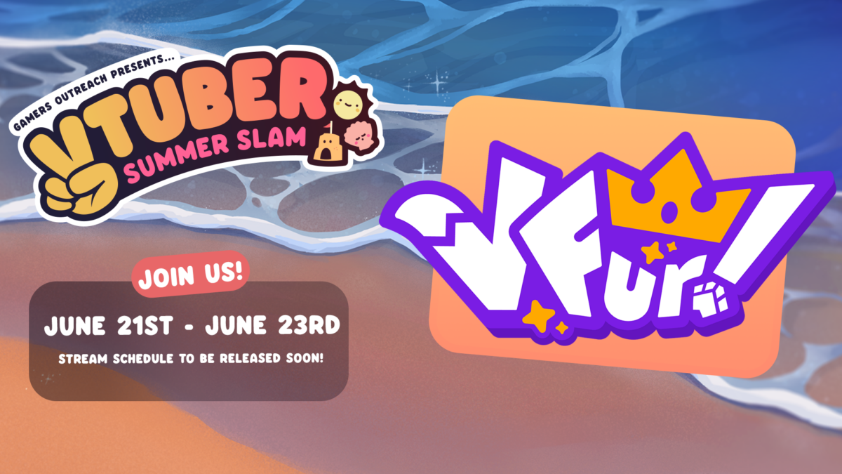 STARTING SOON: VTuber Summer Slam - Gamers Outreach Foundation